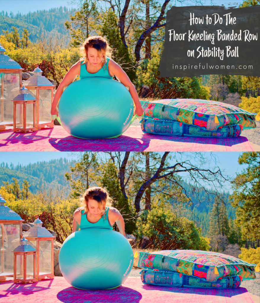 Kneeling Band Row on Stability Ball - Inspireful Women