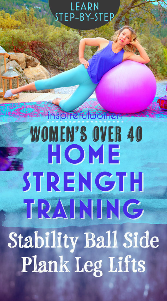 Stability Ball Side Plank Leg Lifts - Inspireful Women