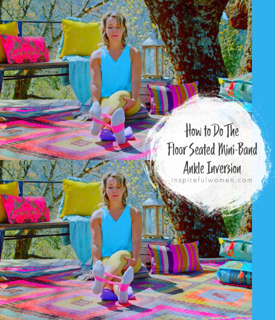 Floor Seated Ankle Inversion – Mini Band - Inspireful Women